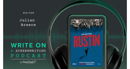 Final Draft's Write On Podcast sits down with Rustin screenwriter ...