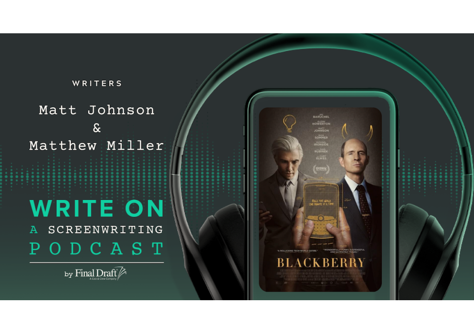 Write On: 'Blackberry' Writers Matt Johnson & Matthew Miller