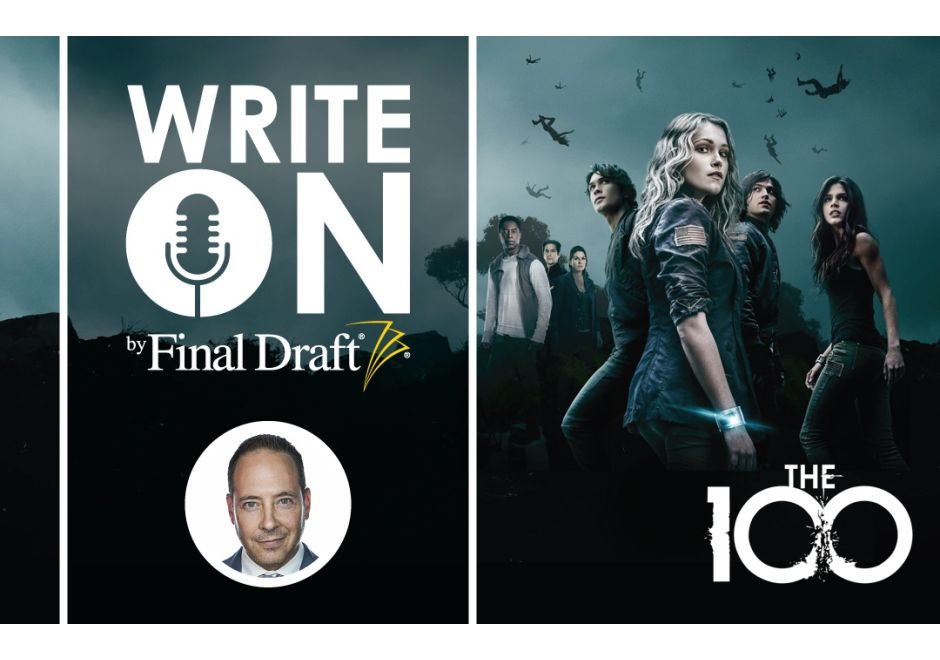Write On by Final Draft Q&A with Writer/Producer Aaron Ginsburg of The 100